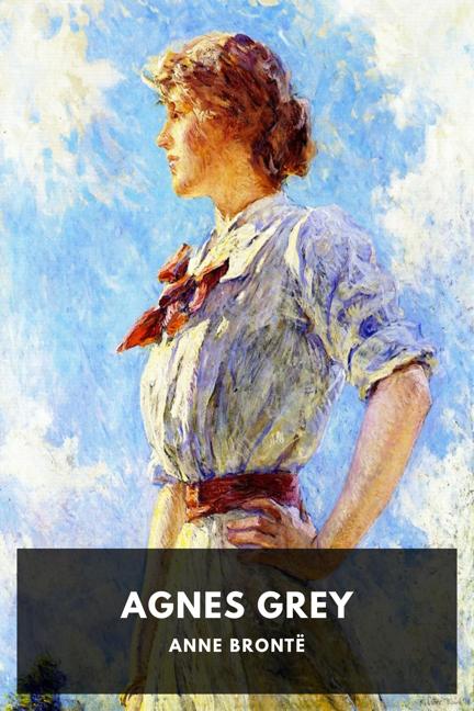 In Appreciation of Agnes Grey – A Love So Wordy
